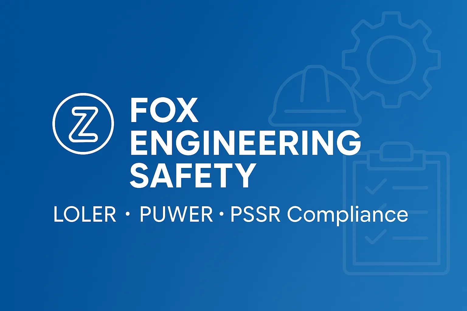 Fox Engineering Safety – LOLER, PUWER & PSSR Compliance in Leicester